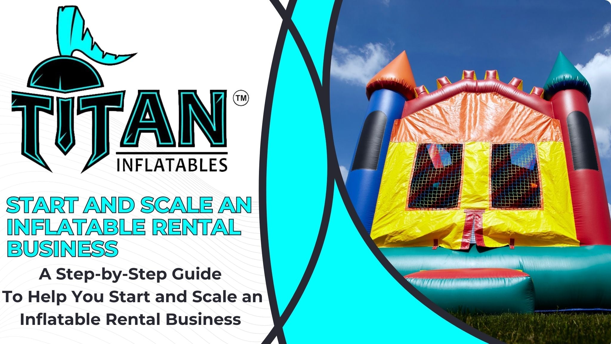 Start and Scale an Inflatable Rental Business - Titan Inflatables